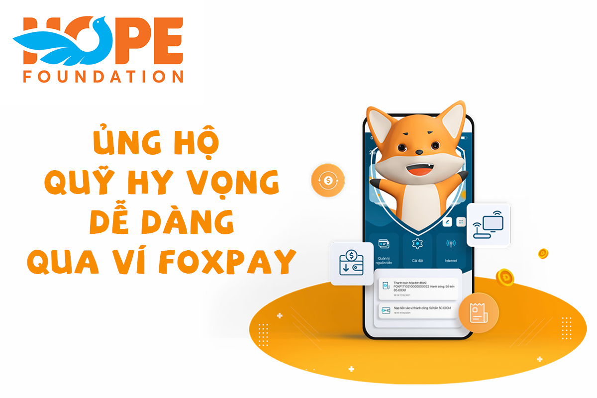 Foxpay trở thành kênh ủng hộ của Quỹ Hỹ vọng