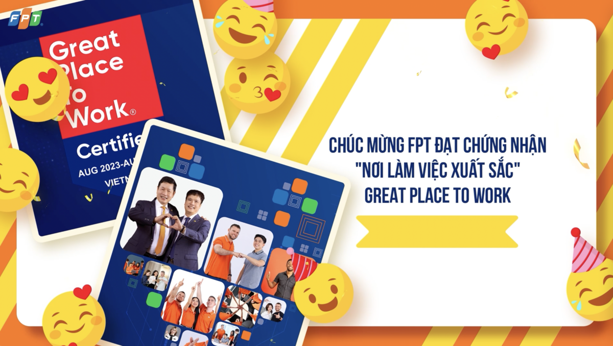 Great Place To Work chúc mừng FPT nhận danh hiệu 'Nơi làm việc xuất sắc'