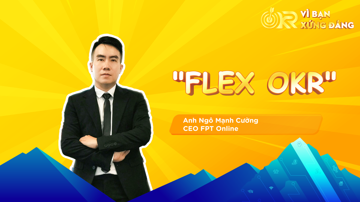 'Flex' OKR với CEO FPT Online